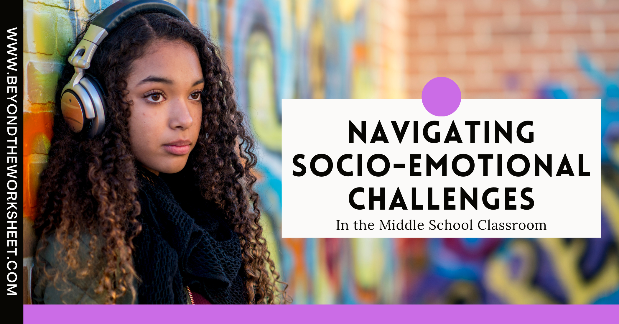 Navigating Social Emotional Challenges in Middle School